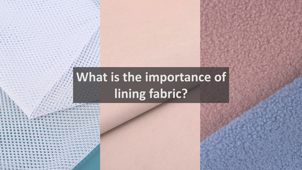 What is the Importance of Lining Fabric?-kangman–Hangzhou Kangman ...